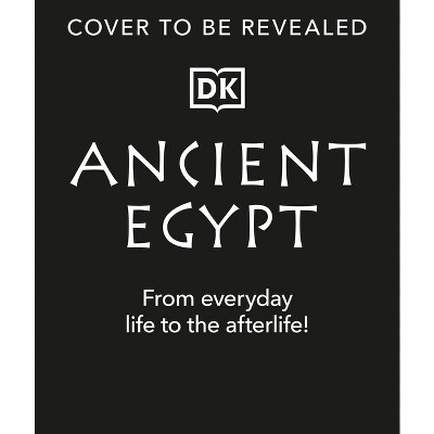 Ancient Egypt - By Dk (hardcover) : Target