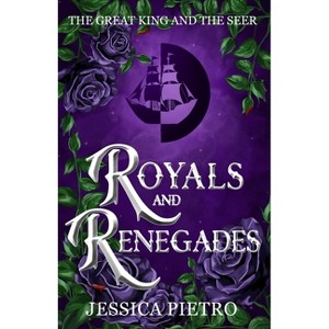 Royals and Renegades - (The Great King and the Seer) by Jessica Pietro ...