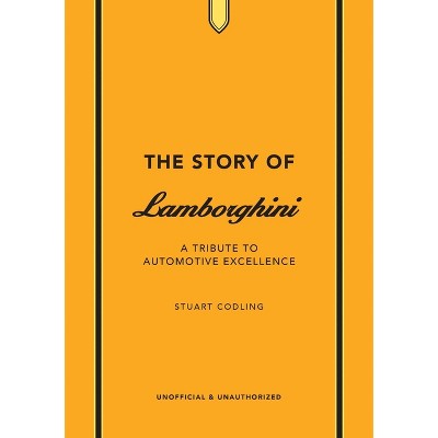 The Story Of Ferrari - (story Of Cars) By Stuart Codling (hardcover ...