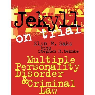 Jekyll On Trial - By Elyn R Saks & Stephen H Behnke (paperback) : Target