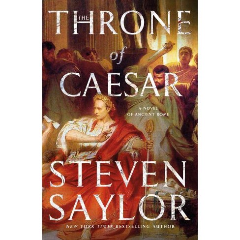 Throne Of Caesar - (novels Of Ancient Rome) By Steven Saylor (paperback ...