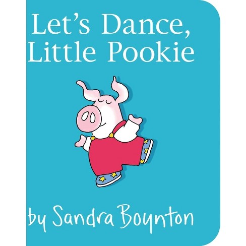Let's Dance, Little Pookie - By Sandra Boynton (board Book) : Target