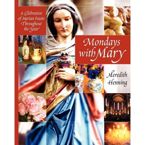 Mondays With Mary - By Meredith Henning (paperback) : Target
