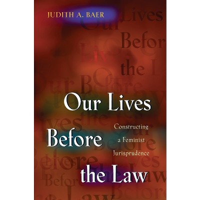 Our Lives Before The Law - By Judith A Baer (paperback) : Target