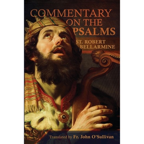 A Commentary On The Book Of Psalms - By St Robert Bellarmine : Target