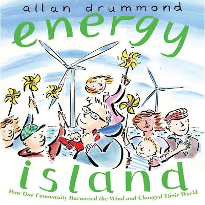 Energy Island - (green Power) By Allan Drummond (hardcover) : Target