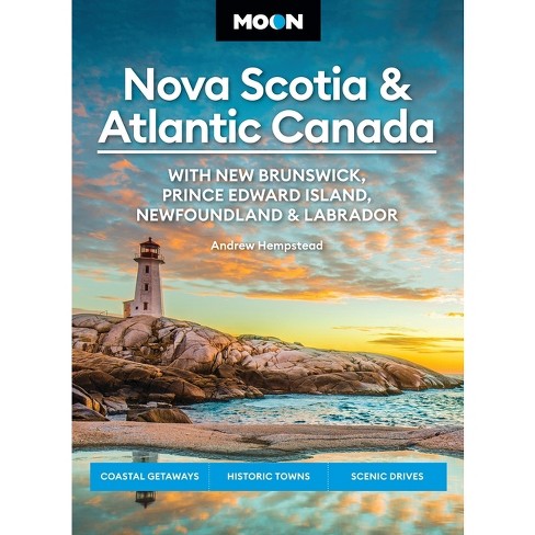 Moon Nova Scotia & Atlantic Canada: With New Brunswick, Prince Edward ...