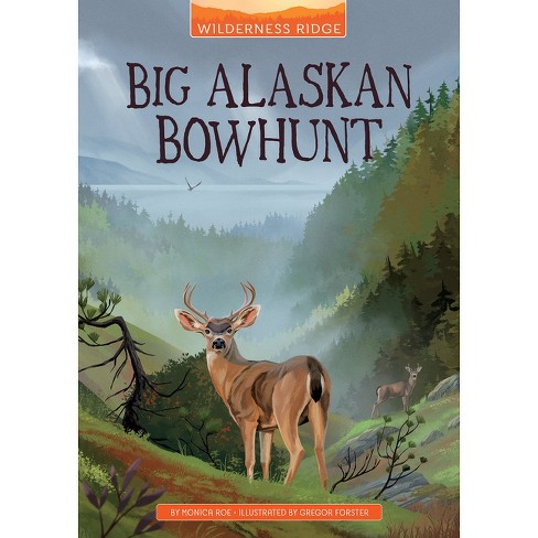 Big Alaskan Bowhunt - (wilderness Ridge) By Monica Roe (paperback) : Target