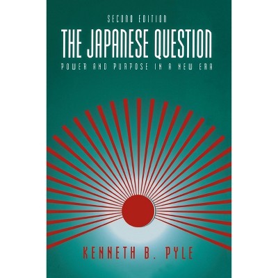 The Japanese Question: - 2nd Edition By Kenneth B Pyle (paperback) : Target