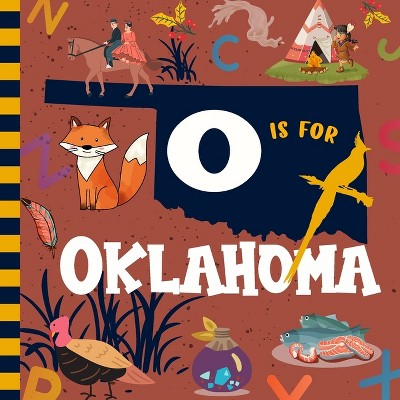 O Is For Oklahoma - (see-my-state Alphabet Book) By Boys And Girls Club ...