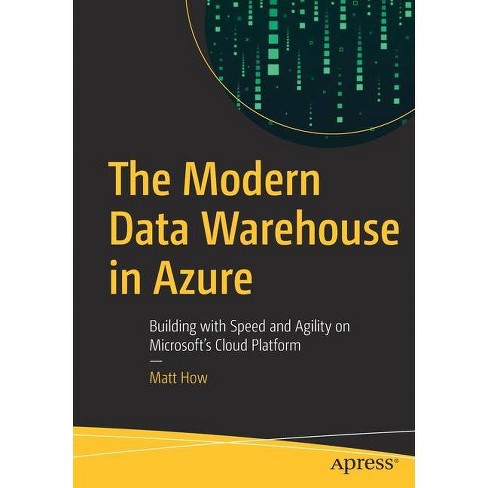 The Modern Data Warehouse In Azure - By Matt How (paperback) : Target