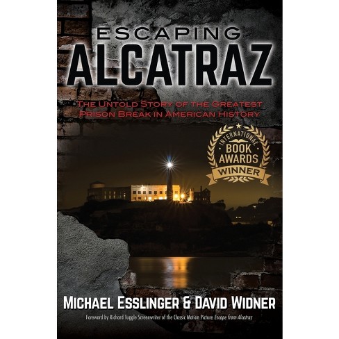 Escaping Alcatraz - 2nd Edition By Michael Esslinger & David Widner ...