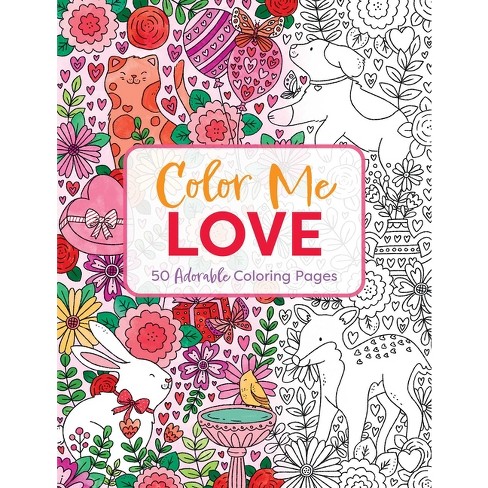 Color Me Love - By Editors Of Cider Mill Press (paperback) : Target