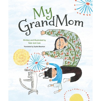 My Grandmom - By Gee-eun Lee (hardcover) : Target