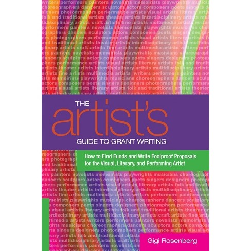 The Artist's Guide To Grant Writing - By Gigi Rosenberg (paperback ...