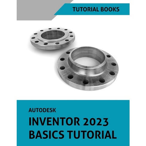 Autodesk Inventor 2023 Basics Tutorial - By Tutorial Books (paperback) : Target