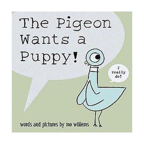The Pigeon Wants A Puppy! ( Pigeon Series) (hardcover) By Mo Willems ...