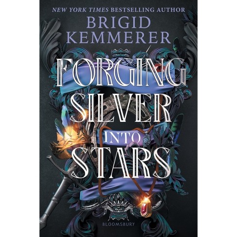 Forging Silver Into Stars - By Brigid Kemmerer (paperback) : Target