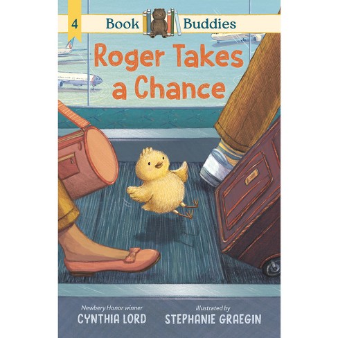 Book Buddies: Roger Takes A Chance - By Cynthia Lord (hardcover) : Target