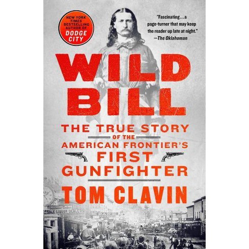 Wild Bill - By Tom Clavin ( Paperback ) : Target