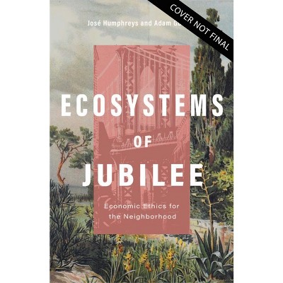 Ecosystems Of Jubilee - By Adam Gustine & José Humphreys Iii (paperback) : Target