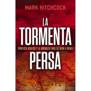La Tormenta Persa - by Mark Hitchcock (Paperback) : Target