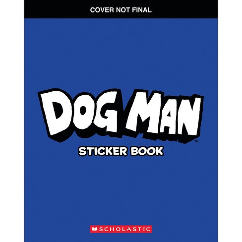 Dog Man The Movie: Official Sticker Book - By Scholastic (paperback ...