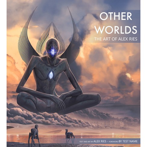 Other Worlds: The Art Of Alex Ries - (hardcover) : Target