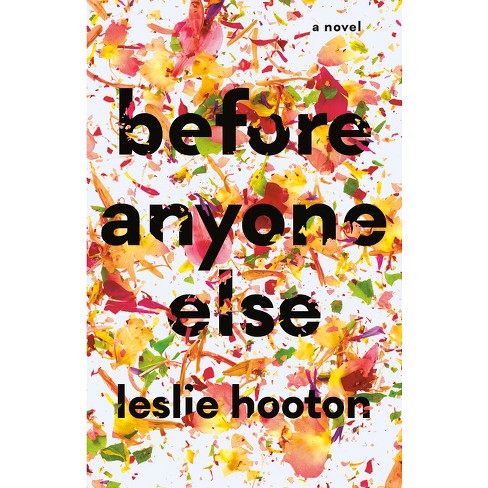 Before Anyone Else - (bae) By Leslie Hooton (paperback) : Target