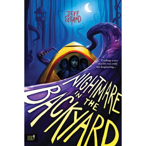 Nightmare In The Backyard - (eek!) By Jeff Strand (hardcover) : Target