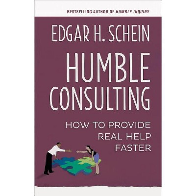 Humble Consulting - by Edgar H Schein (Paperback) : Target