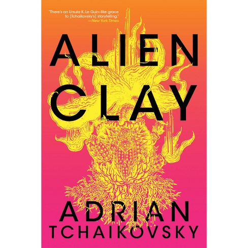 Alien Clay - By Adrian Tchaikovsky (paperback) : Target
