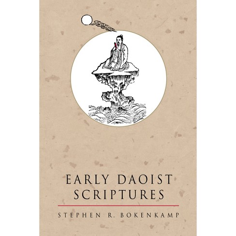 Early Daoist Scriptures - (daoist Classics) By Stephen R Bokenkamp ...
