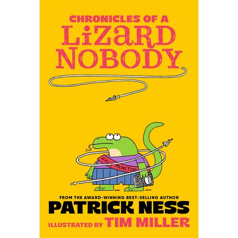 Chronicles Of A Lizard Nobody - By Patrick Ness (hardcover) : Target