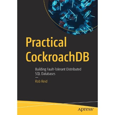 Practical Cockroachdb - By Rob Reid (paperback) : Target