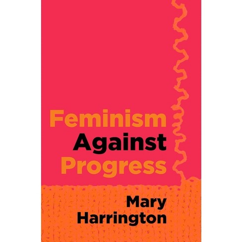 Feminism Against Progress - By Mary Harrington : Target