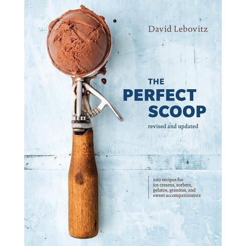 The Perfect Scoop, Revised And Updated - By David Lebovitz (hardcover ...
