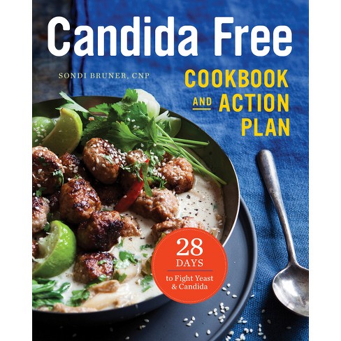 Candida Free Cookbook And Action Plan - By Sondi Bruner (paperback ...