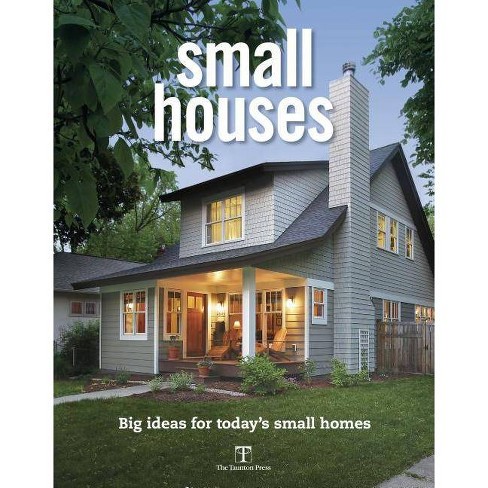 Small Houses - By Fine Homebuilding (paperback) : Target