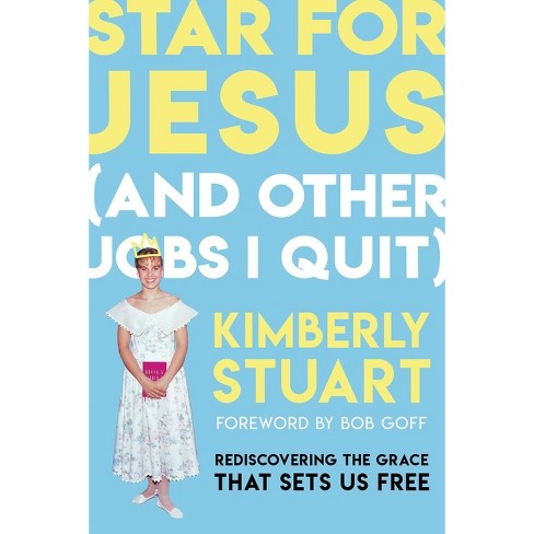 Star For Jesus (and Other Jobs I Quit) - By Kimberly Stuart : Target