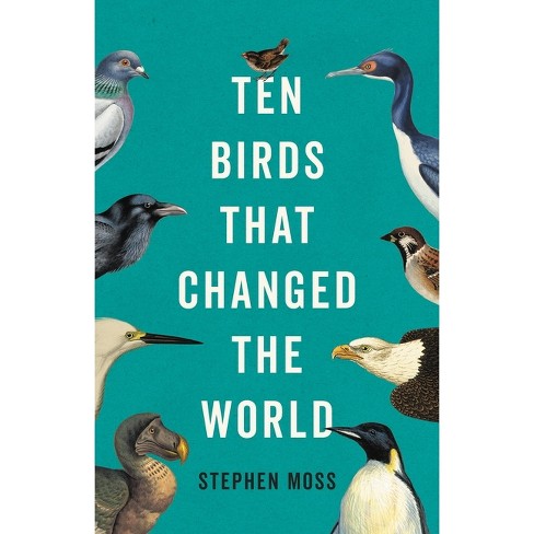 Ten Birds That Changed The World - By Stephen Moss : Target