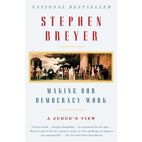 Making Our Democracy Work - By Stephen Breyer (paperback) : Target