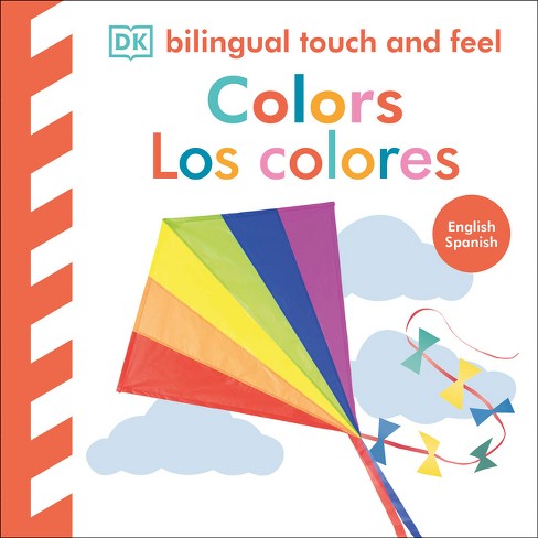 Bilingual Baby Touch And Feel: Colors / Los Colores - By Dk (board Book ...