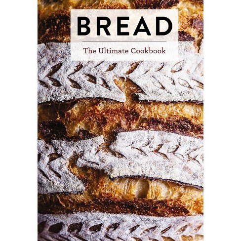 Bread - (ultimate Cookbooks) By Editors Of Cider Mill Press (hardcover ...