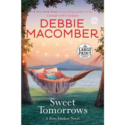 Sweet Tomorrows - (rose Harbor) Large Print By Debbie Macomber ...