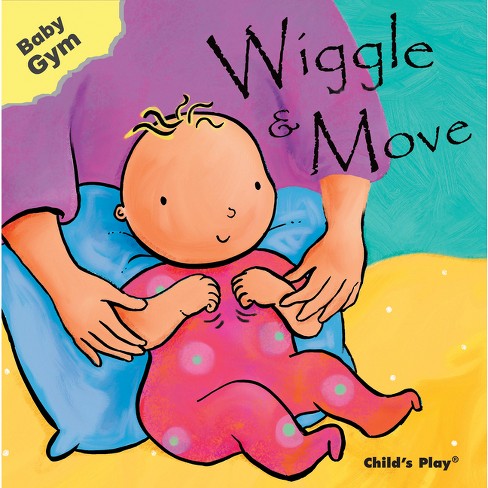 Wiggle & Move - (baby Gym) (board Book) : Target