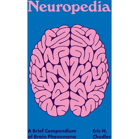 Neuropedia - (pedia Books) By Eric H Chudler (hardcover) : Target