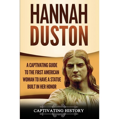 Hannah Duston - By Captivating History : Target