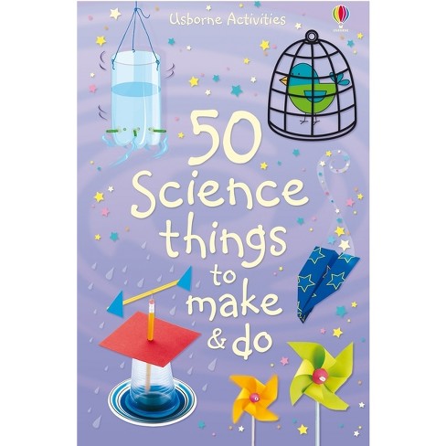 50 Science Things To Make And Do - By Kate Knighton & Georgina Andrews ...