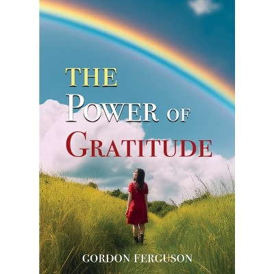 The Power Of Gratitude - By Gordon Ferguson (paperback) : Target